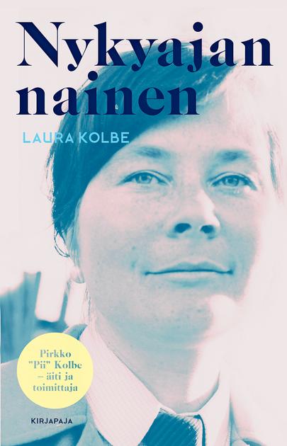 Laura Kolbe: Nykyajan nainen | Eeva
