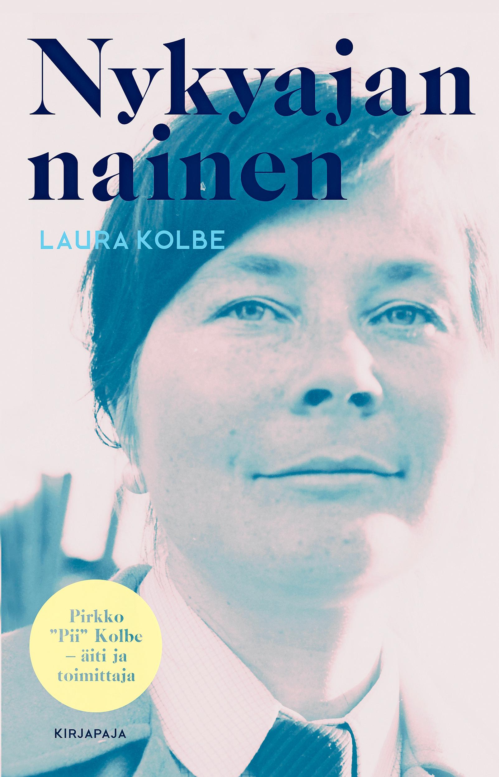 Laura Kolbe: Nykyajan nainen | Eeva